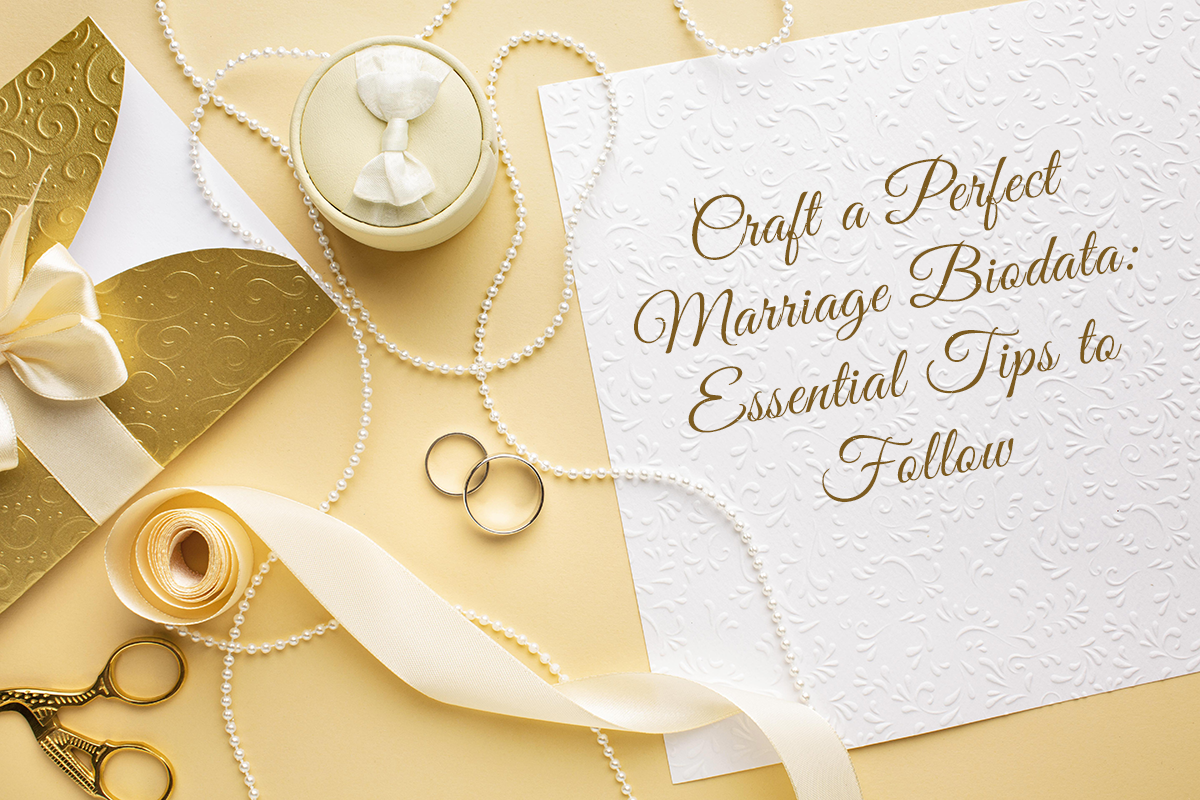 How to Create the Perfect Biodata for Marriage: Step-by-Step ...